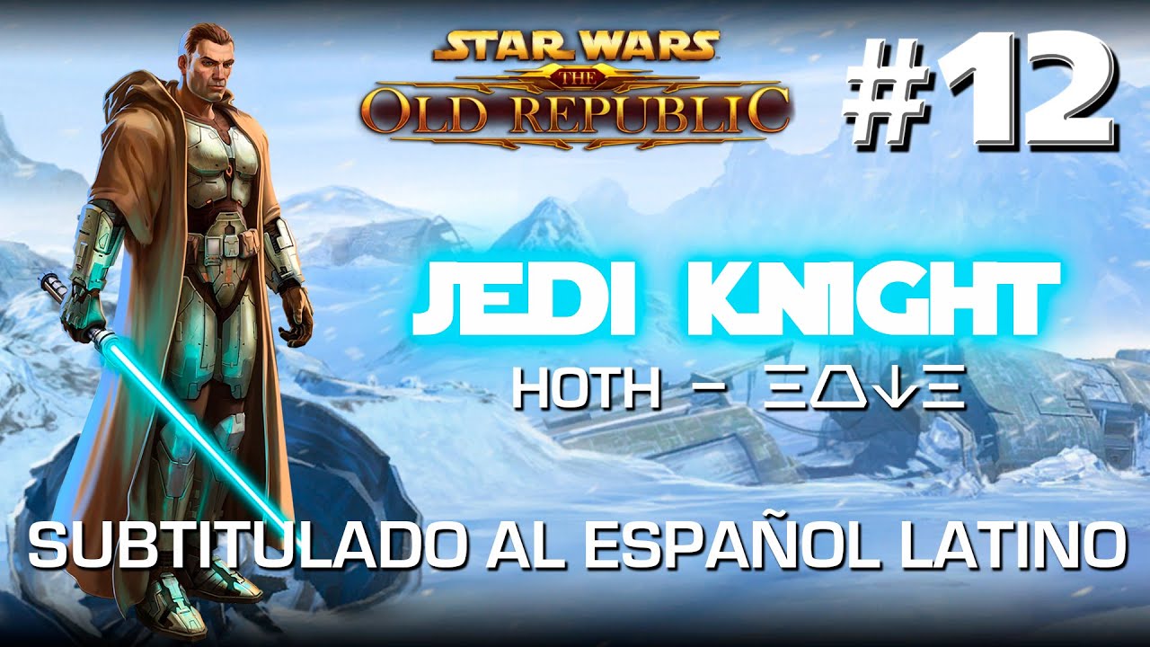 SWTOR Sub Español Latino - Jedi Knight - Episodio #12 - Hoth - YouTube