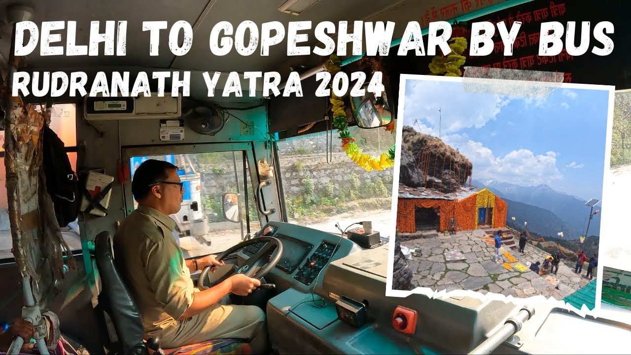 Rudranath Yatra 2024: How to Reach Gopeshwar | Delhi to Gopeshwar Bus ...