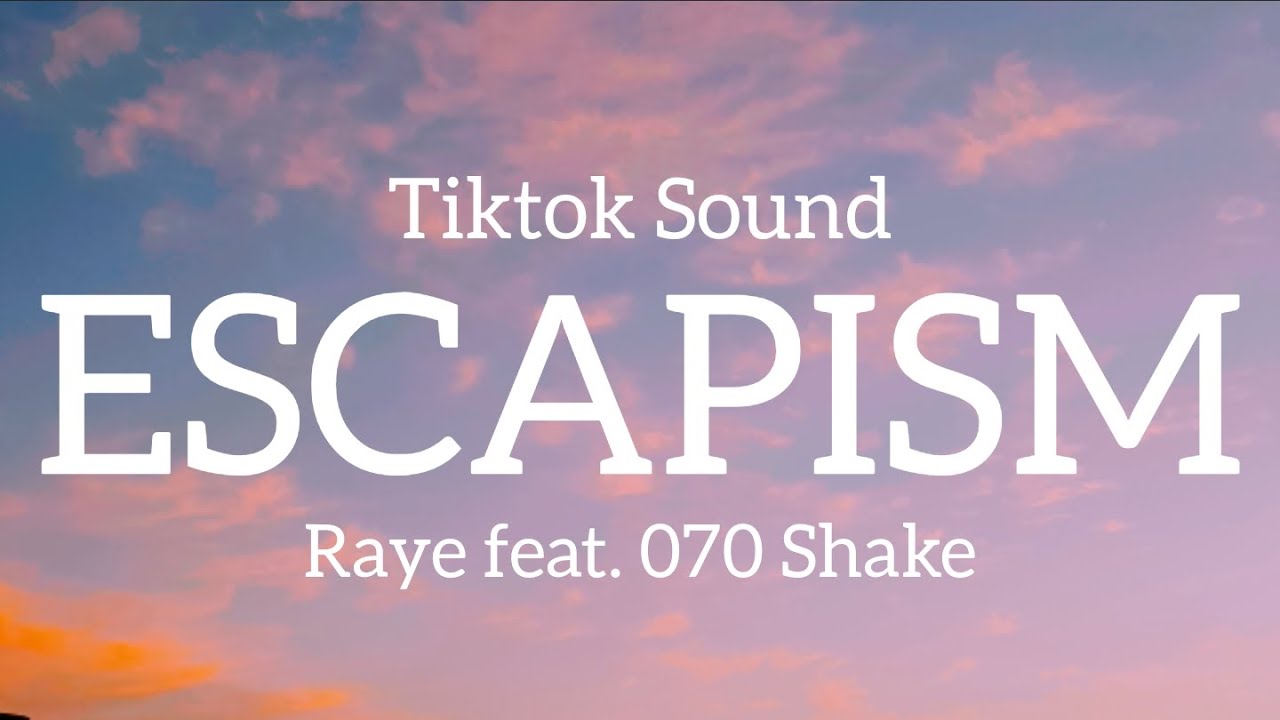 ESCAPISM (Lyrics) - Raye feat. 070 Shake/ ...i found myself in this sh ...