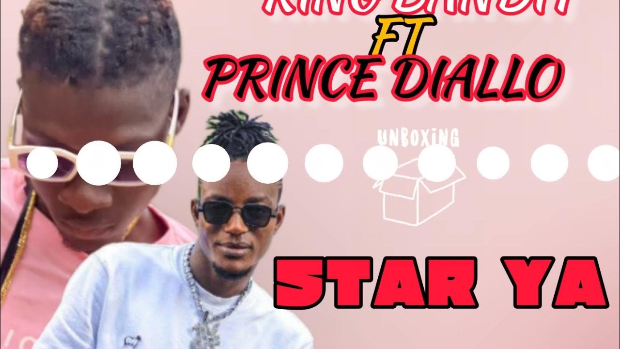 KING BANDIT FT PRINCE DIALLO STAR YA (son officiel - YouTube