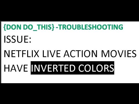 {TROUBLESHOOTING} ONLY FIX FOR INVERTED COLORS IN NETFLIX ON PC - YouTube