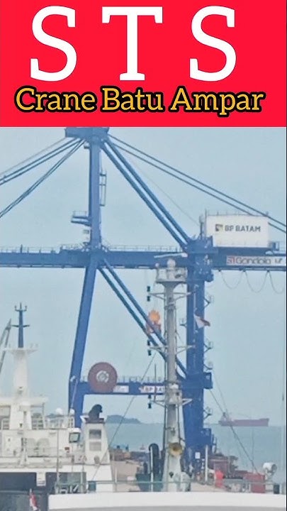 Pelabuhan Batu Ampar Semakin Modern,Dengan Adanya STS Crane - YouTube