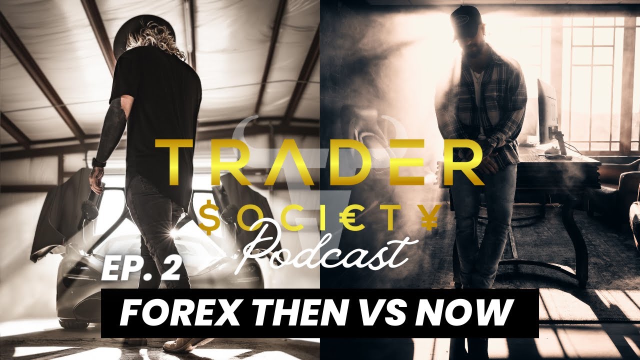 EP. 2 - FOREX THEN VS NOW - YouTube