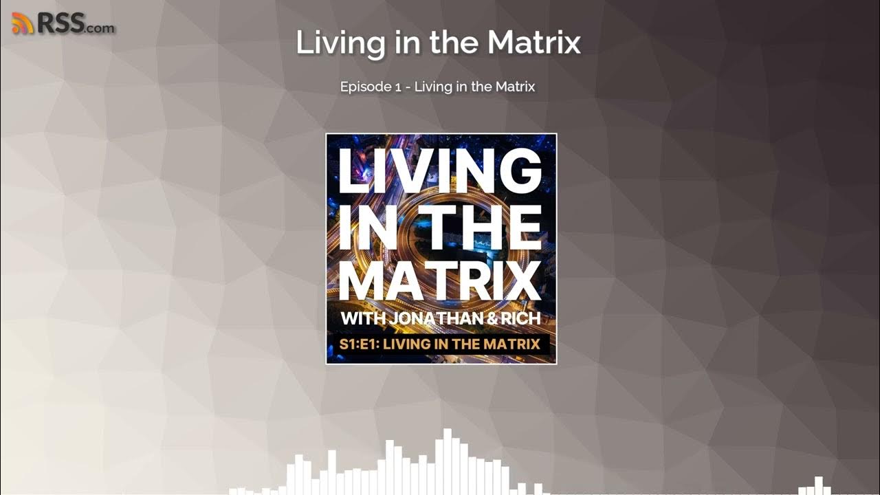 Episode 1 - Living in the Matrix - YouTube