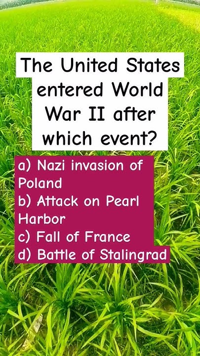 The United States entered World War II after which event? #shorts # ...