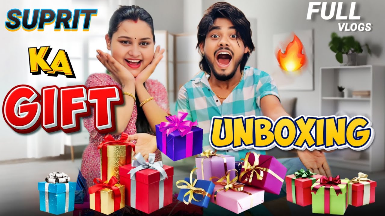 SUPRIT KA GIFT 🎁 UNBOXING / FULL VLOG / #surajactor #surajpriti #suprit - YouTube
