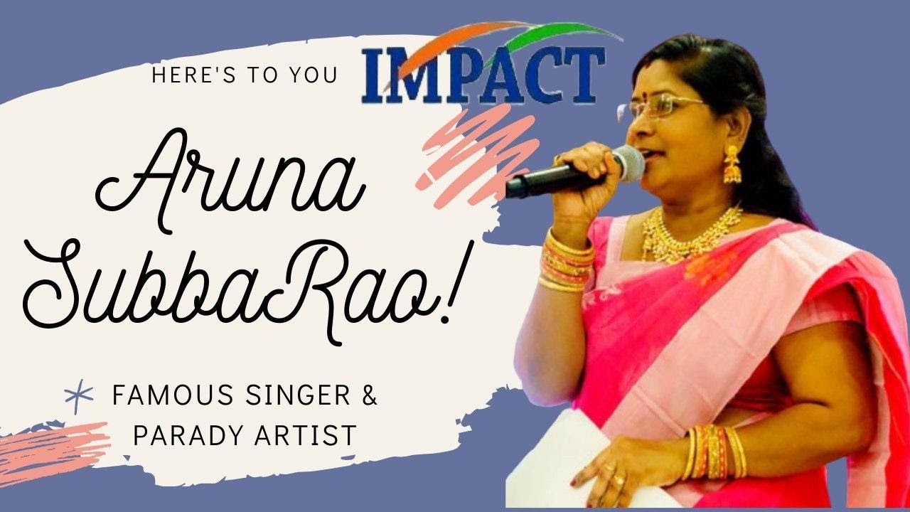 Famous Singer & Parady Singer | Aruna Subba Rao | IMPACT | 2020 - YouTube