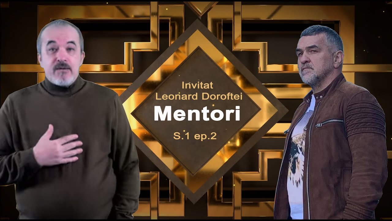 MentorI S.1 ep.2 Leonard Doroftei - YouTube