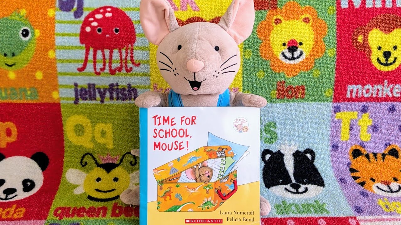 Time for School, Mouse! by Laura Numeroff | Kids Book Read Aloud - YouTube