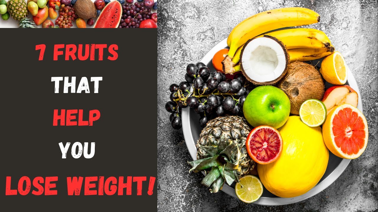 TOP 7 Fruits For WEIGHT LOSS Success! - YouTube