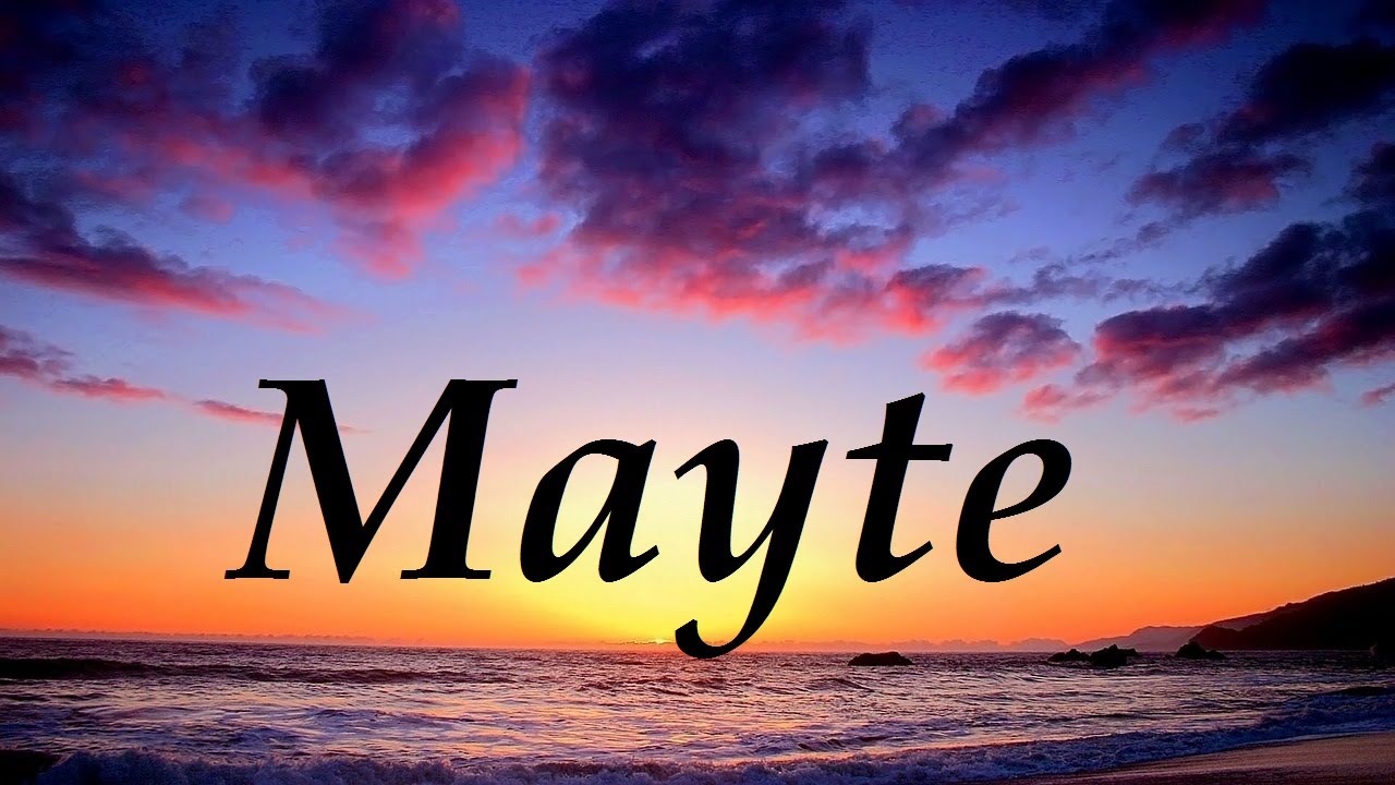 Mayte, significado y origen del nombre - YouTube