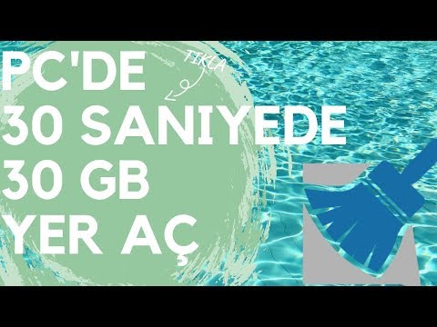 PC'DE 30 SANİYEDE 30 GB YER AÇ WINDOWS10
