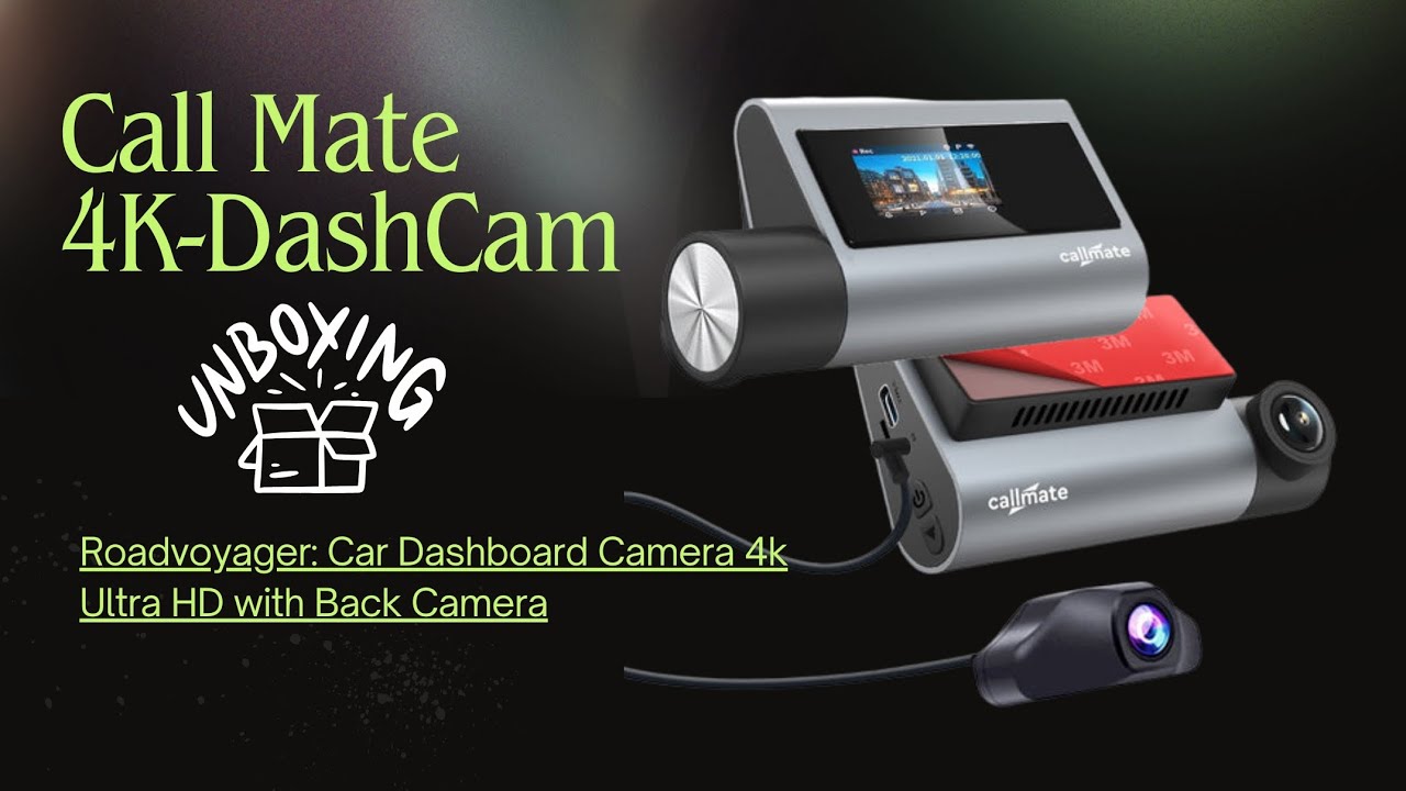 Call Mate -Roadvoyager 4K Ultra HD Dash Cam Unboxing & Review | Front ...