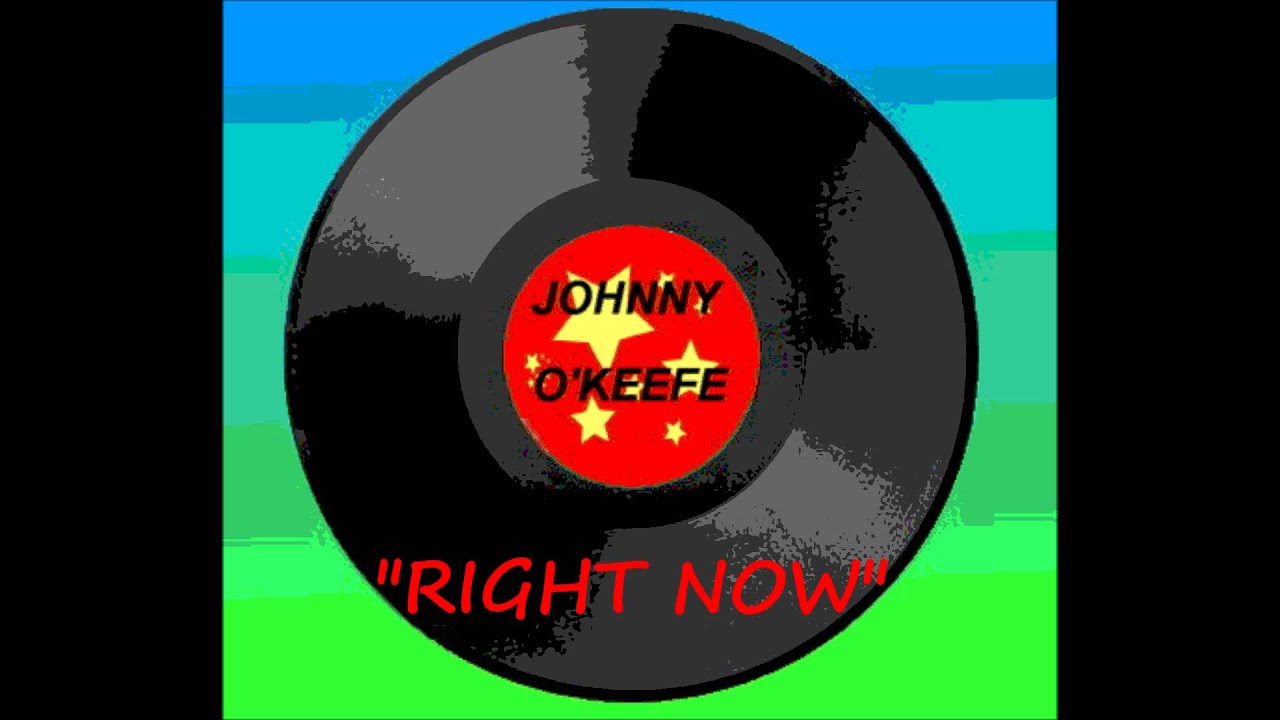 Johnny O'Keefe - Right Now.wmv - YouTube
