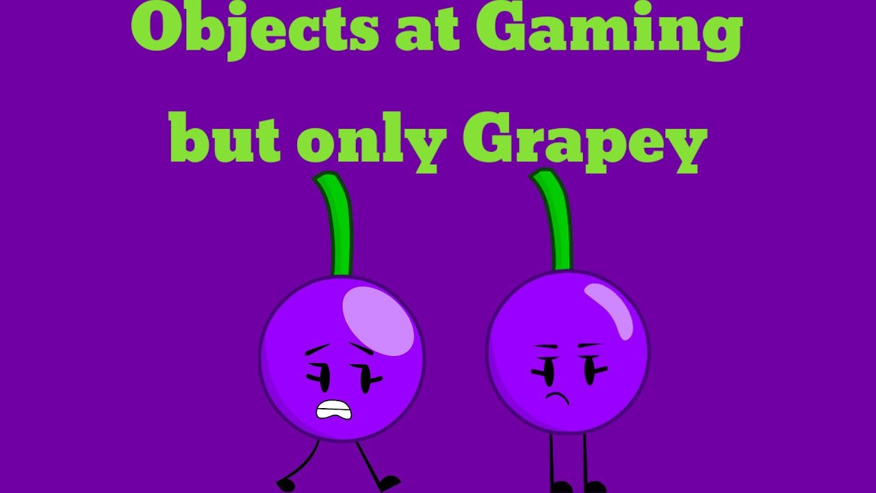 Objects at Gaming but it's just Grapey (So Far) - YouTube