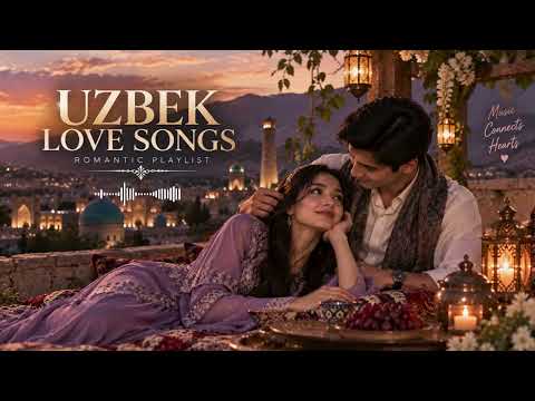O'zbek Romantik Qo'shiqlari 2026 | Sevgi Qo'shiqlari va Romantic Love Songs Playlist