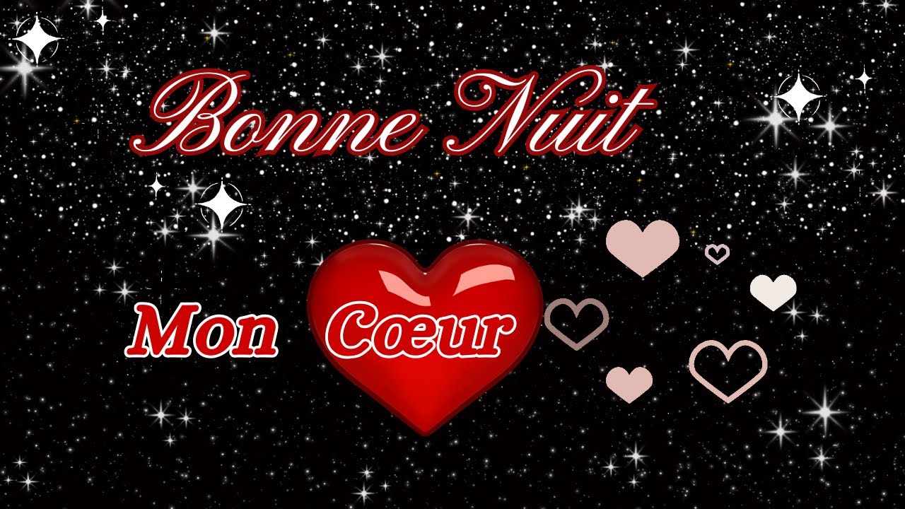 BONNE NUIT MON COEUR 🤍💖 Je t'aime - YouTube