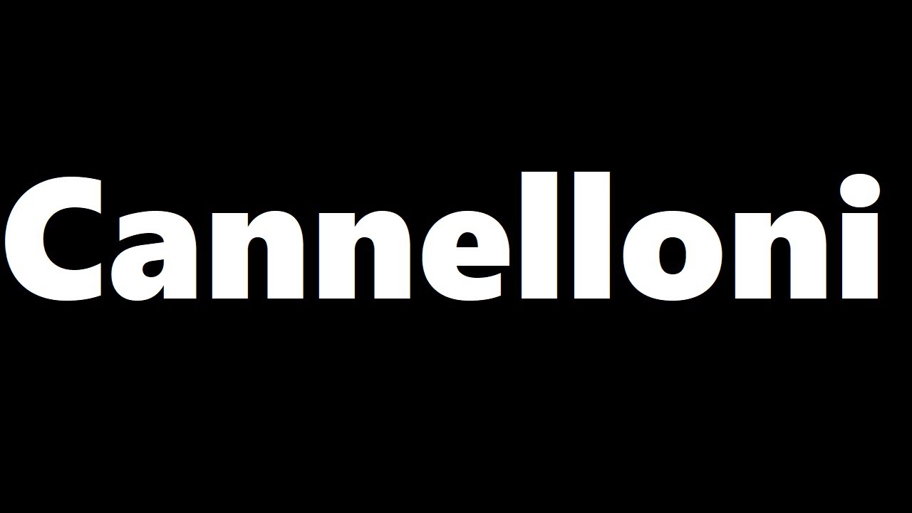 How to Pronounce Cannelloni | English Word Pronunciation Guide 🇮🇹🔊 ...