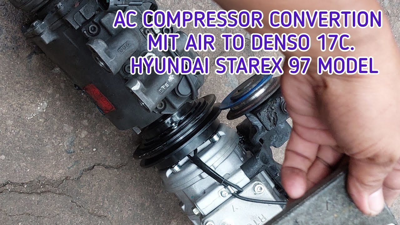 AC COMPRESSOR CONVERTION MIT AIR TO DENSO 17C. HYUNDAI STAREX 97 MODEL ...