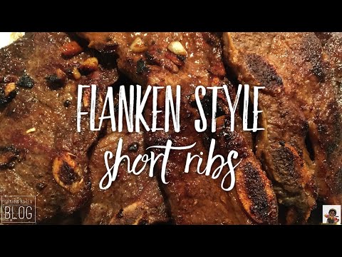 Flanken Style Short Ribs| Quick and Easy Recipe