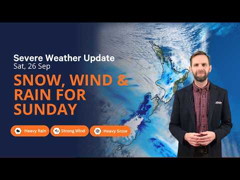 Snow, rain and wind for Sunday - NZ Severe Weather Update - Sat 26 Sep 2026