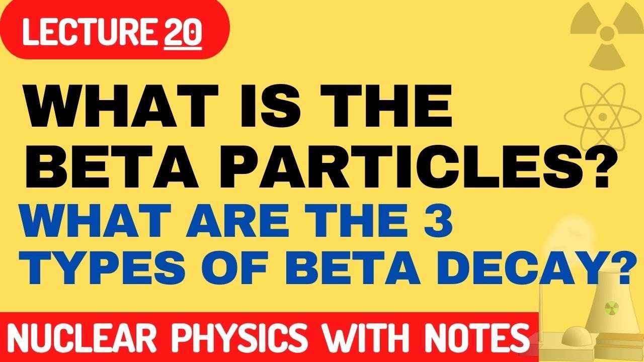Beta Particles| Beta Emission| What are the 3 types of beta decay ...