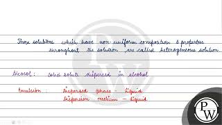Select the correct statement. (1) Milk is a homogeneous solution (2) When a solid solute is disp...