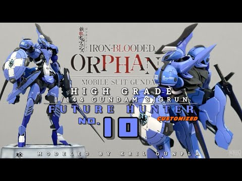 No.10 IBO Future Hunter customized by me | HG | Sigrun | Gundam ...