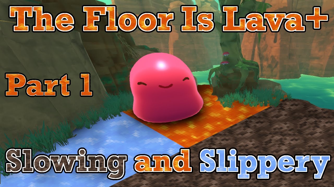 The Floor Is Lava and Ice and Quicksand! Slime Rancher Challenge Part 1 ...