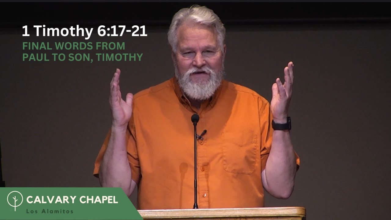 "Final Words from Paul to Son, Timothy" - 1 Tim 6:17-21 | Bryan ...