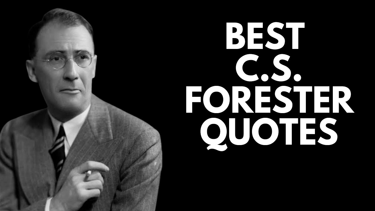 Famous Quotes - C.S.Forester Life Quotes Worth Listening To - YouTube