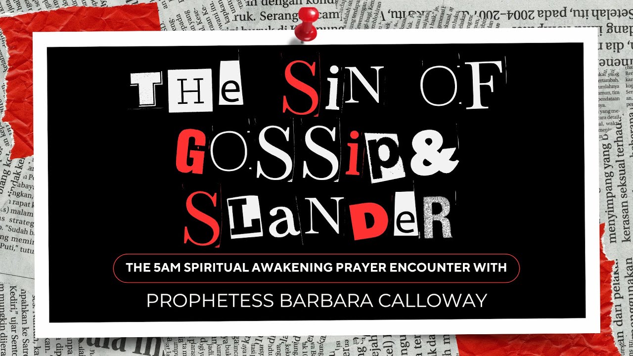 The Sin of Gossip & Slander | 5AM Prayer w Prophetess Calloway - YouTube