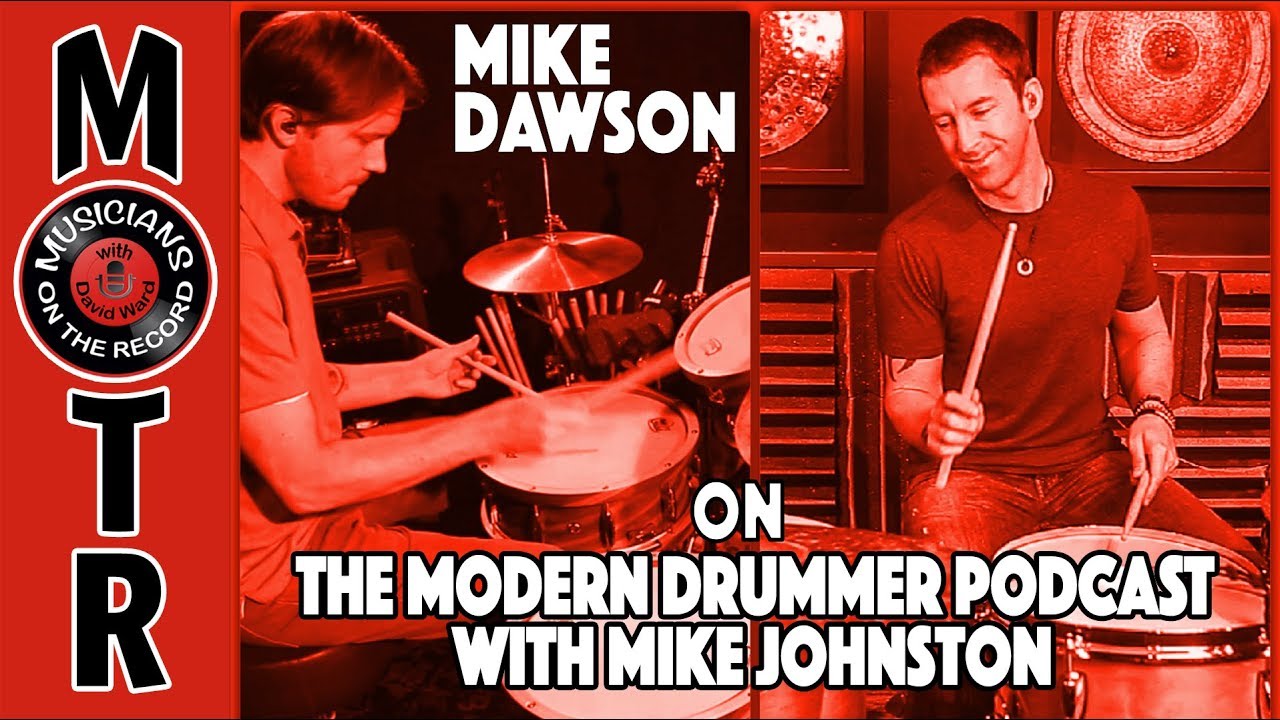 Mike Dawson on the Modern Drummer Podcast with Mike Johnston - YouTube
