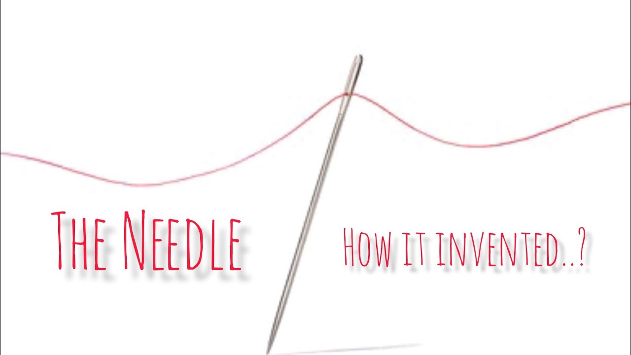 Invention of the Needle - YouTube