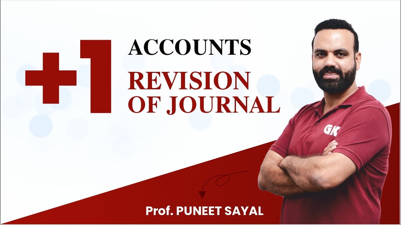 +1 | Accounts (Journal) | Revision | Prof. Puneet Sayal | GK Institute ...