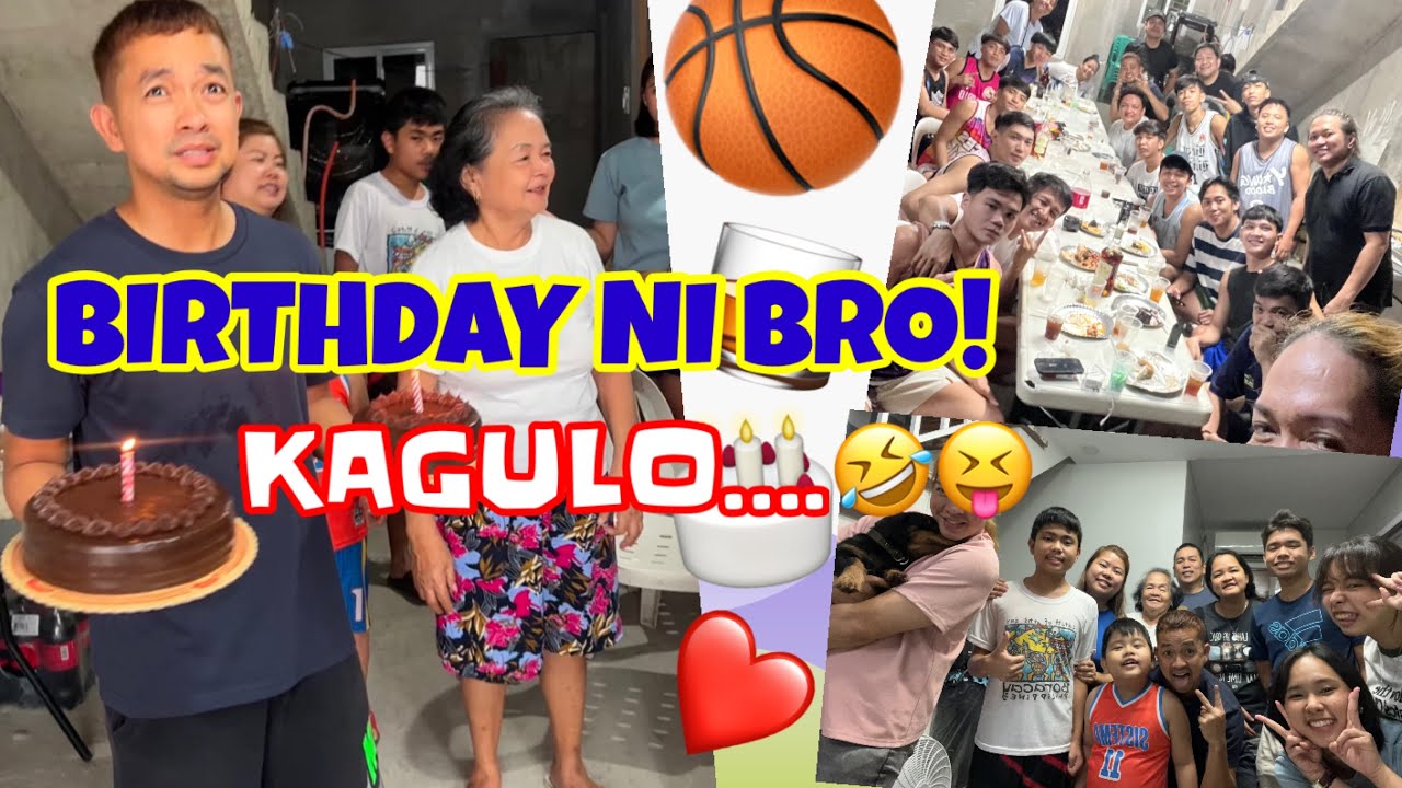 BIRTHDAY NG KAPATIDKO, KAGULO MGA BASKETBALL PLAYERS - YouTube