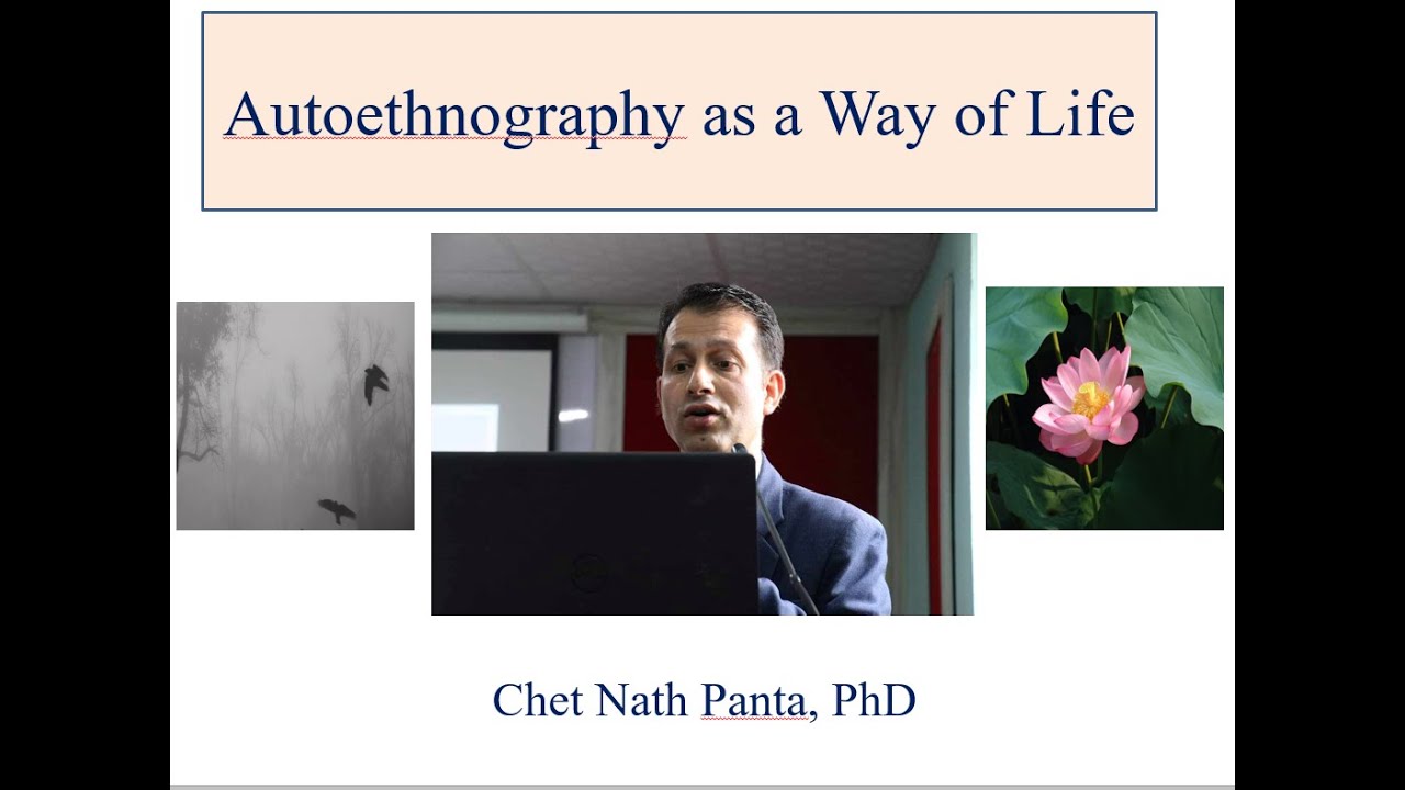 Autoethnography as a way of life/ आत्मजातिपरक अन्वेषण / खोज जीवनशैलीकोरूपमा - YouTube
