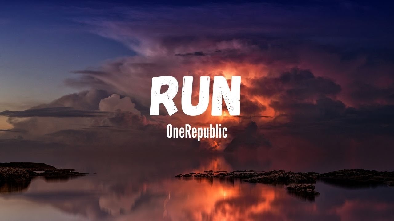 OneRepublic - Run (Lyrics) - YouTube