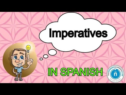 The Imperative mode in Spanish (Commands) 😊 - YouTube
