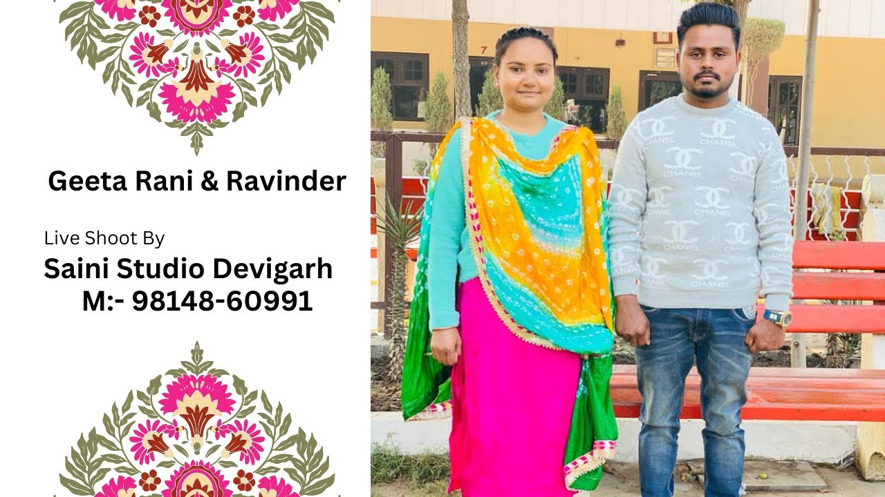 Geeta Rani Weds Ravinder // Live By:- Saini Studio Devigarh M:- 98148 ...