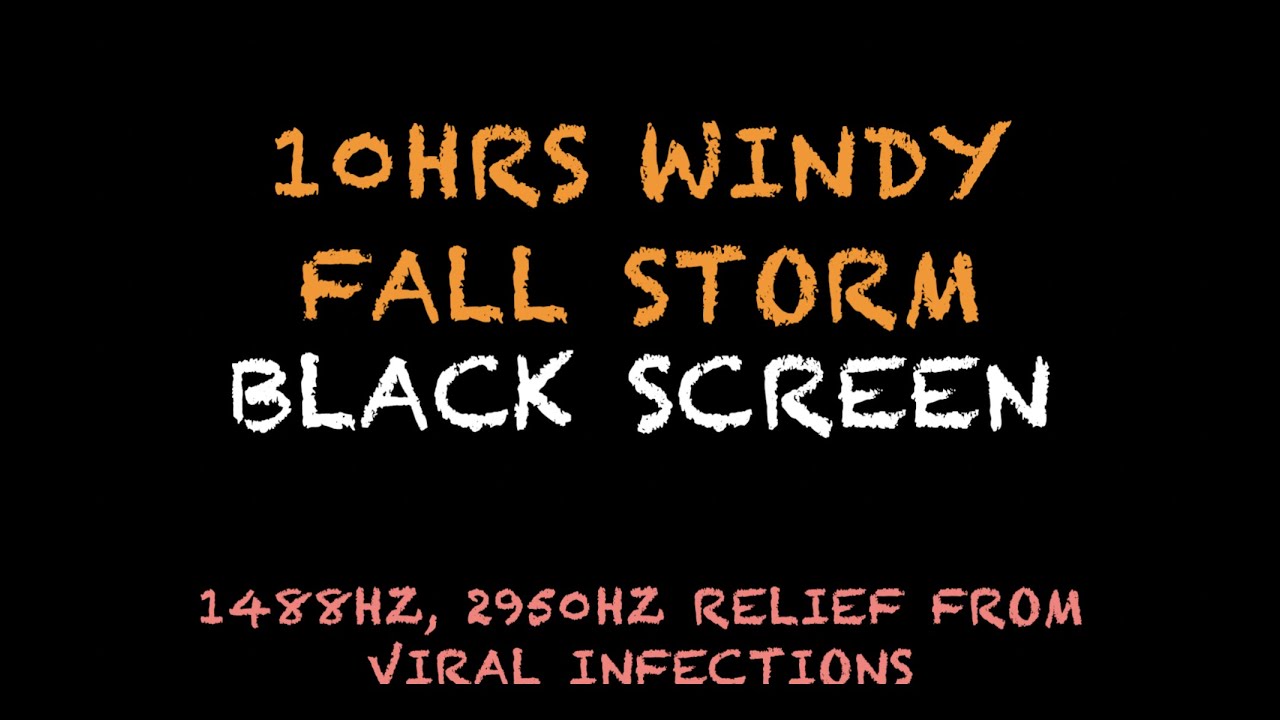 10Hrs Windy Fall Storm// 1488Hz 2950Hz Relief from Viral Infections ...