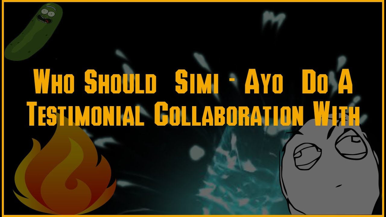Who Should Simi Ayo Do A Testimonial Collaboration With - YouTube