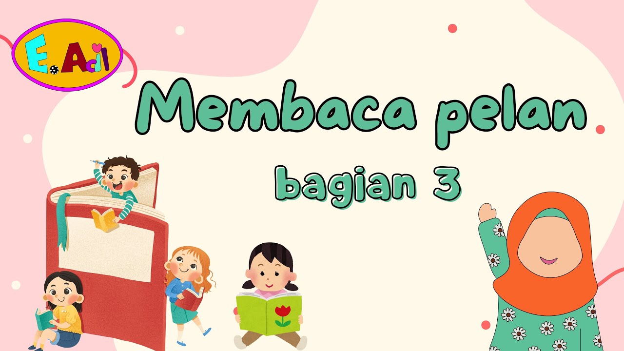Membaca Pelan Bagian 3 #videoedukasi #videopembelajaran #pengetahuandasaranak #membaca # ...