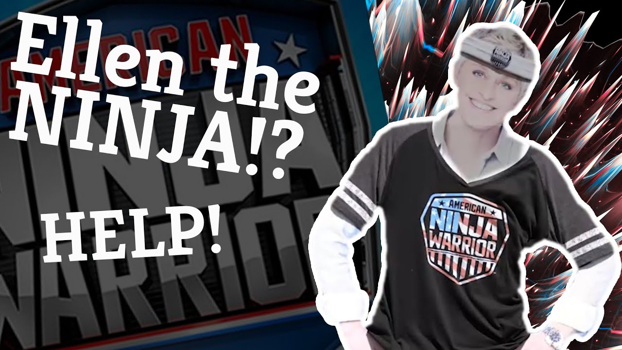 Ellen a Ninja Warrior? We NEED your HELP! - YouTube