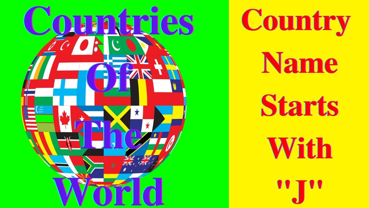 countries of the world with flag | Country Name Start with "J" - YouTube