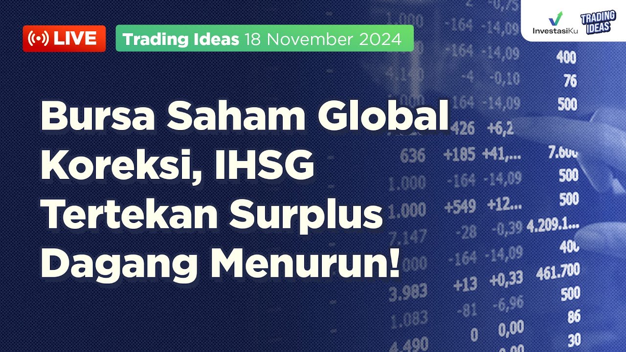 Bursa Saham Global Koreksi, IHSG Tertekan Surplus Dagang Menurun ...