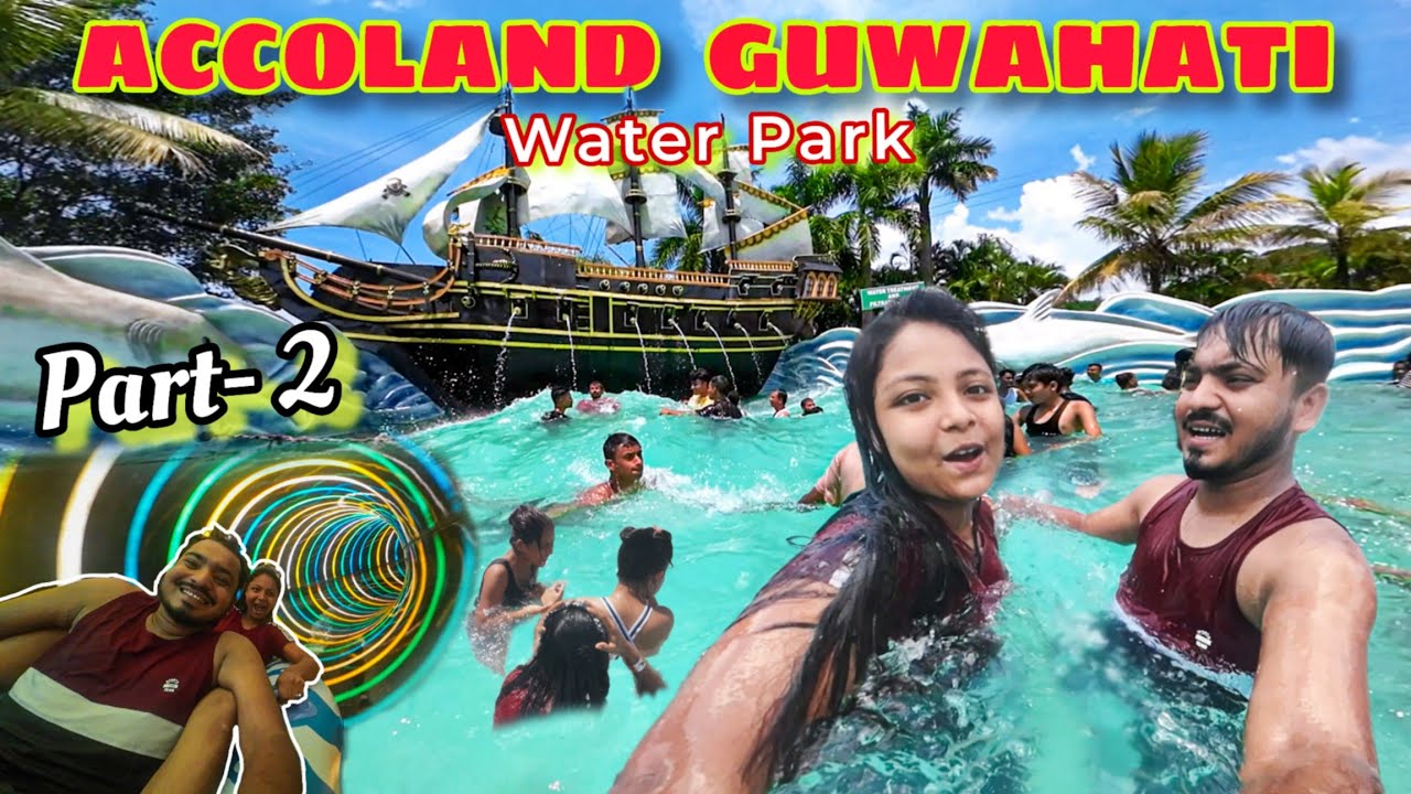 Accoland Guwahati 2024 || Part 2 😍|| Biggest Waterpark in Guwahati 🔥 ...