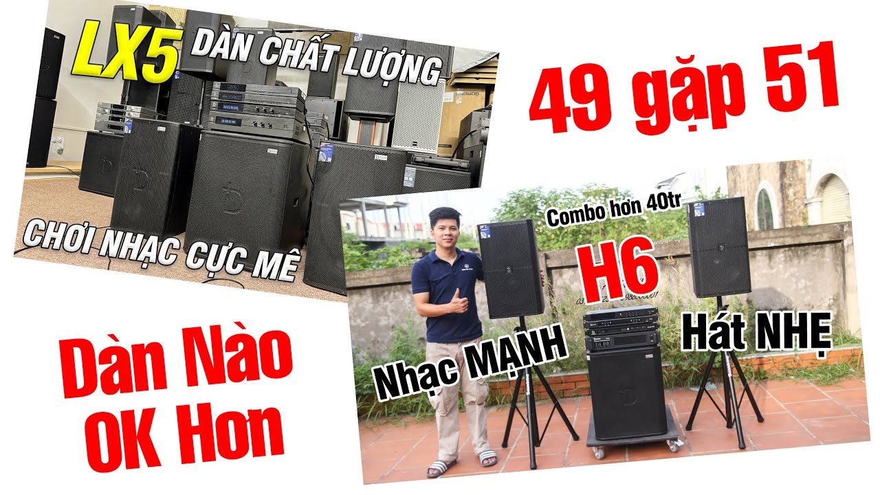 So Sánh Dàn LX5 & H6 Trong Cùng Phân Khúc - Dàn Nào Hay Hơn ? - YouTube