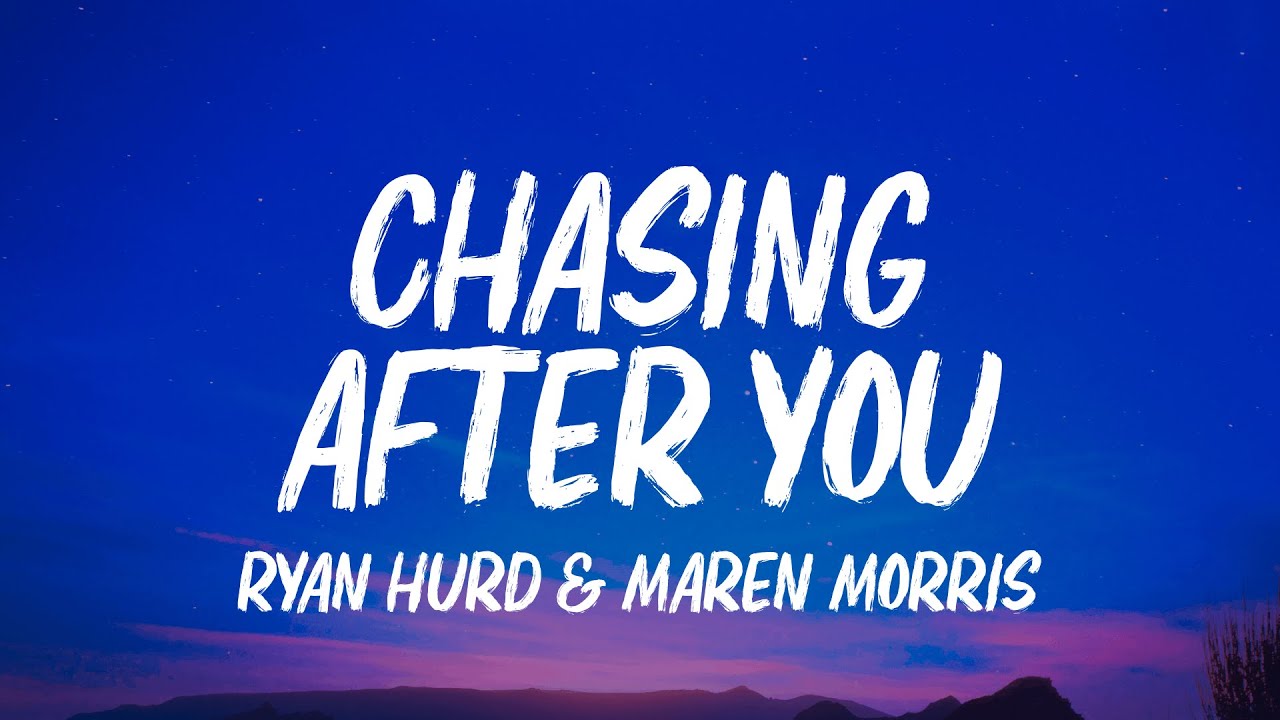 Ryan Hurd & Maren Morris - Chasing After You (Lyrics) - YouTube