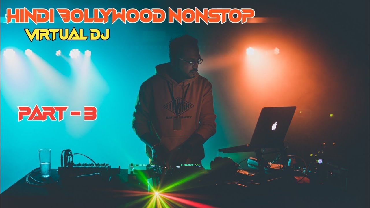 Dj nonstop virtual dj remix Bollywood songs, best Hindi dj remix party ...